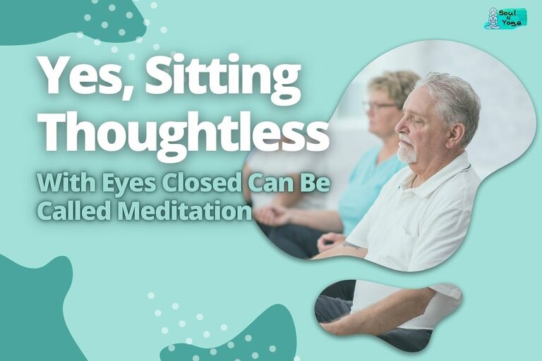 Can Sitting Thoughtless With Eyes Closed Be Called Meditation