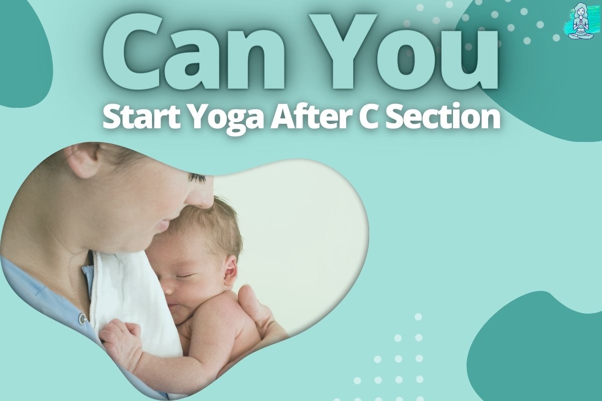 Can You Start Yoga After C Section (Delivery Room To Yoga Mat)